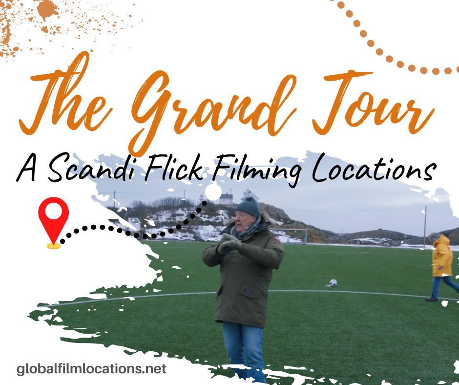 The Grand Tour: A Scandi Flick Filming Locations | Global Film Locations